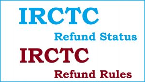 IRCTC Refund Status Check, IRCTC Refund Rules 2023