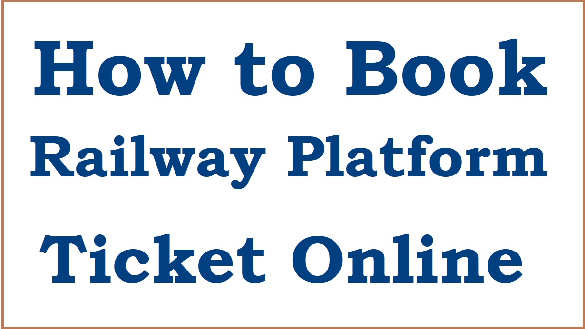 Platform Ticket Online, How to Book Platform Ticket Online